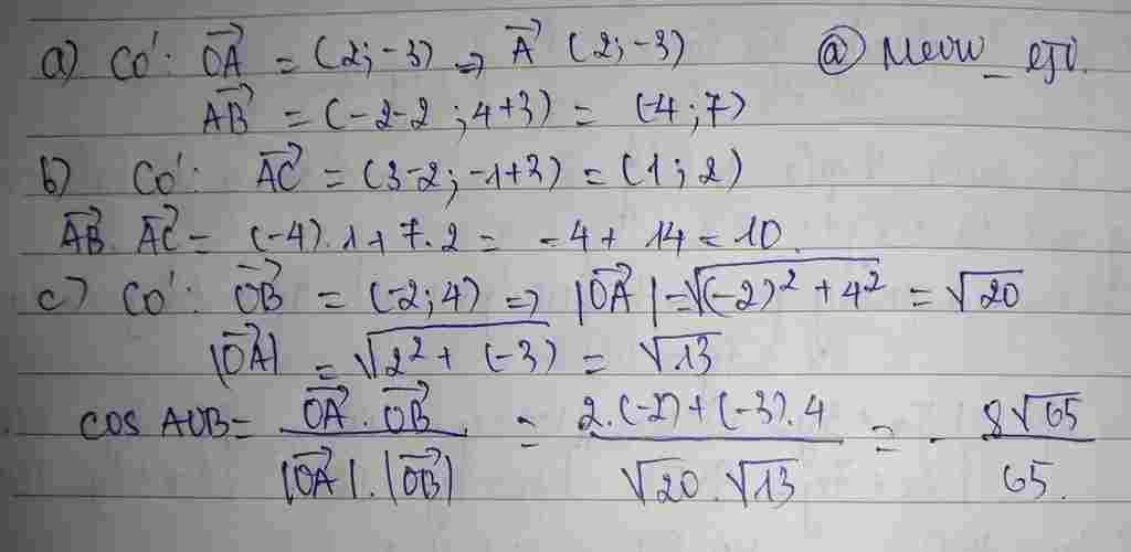 Toán Lớp 10: Trong mặt phẳng XOYcho vecto OA=vecto 2i-vecto3j;B(-2;4),C(3;-1) a)tính khoảng cách ...